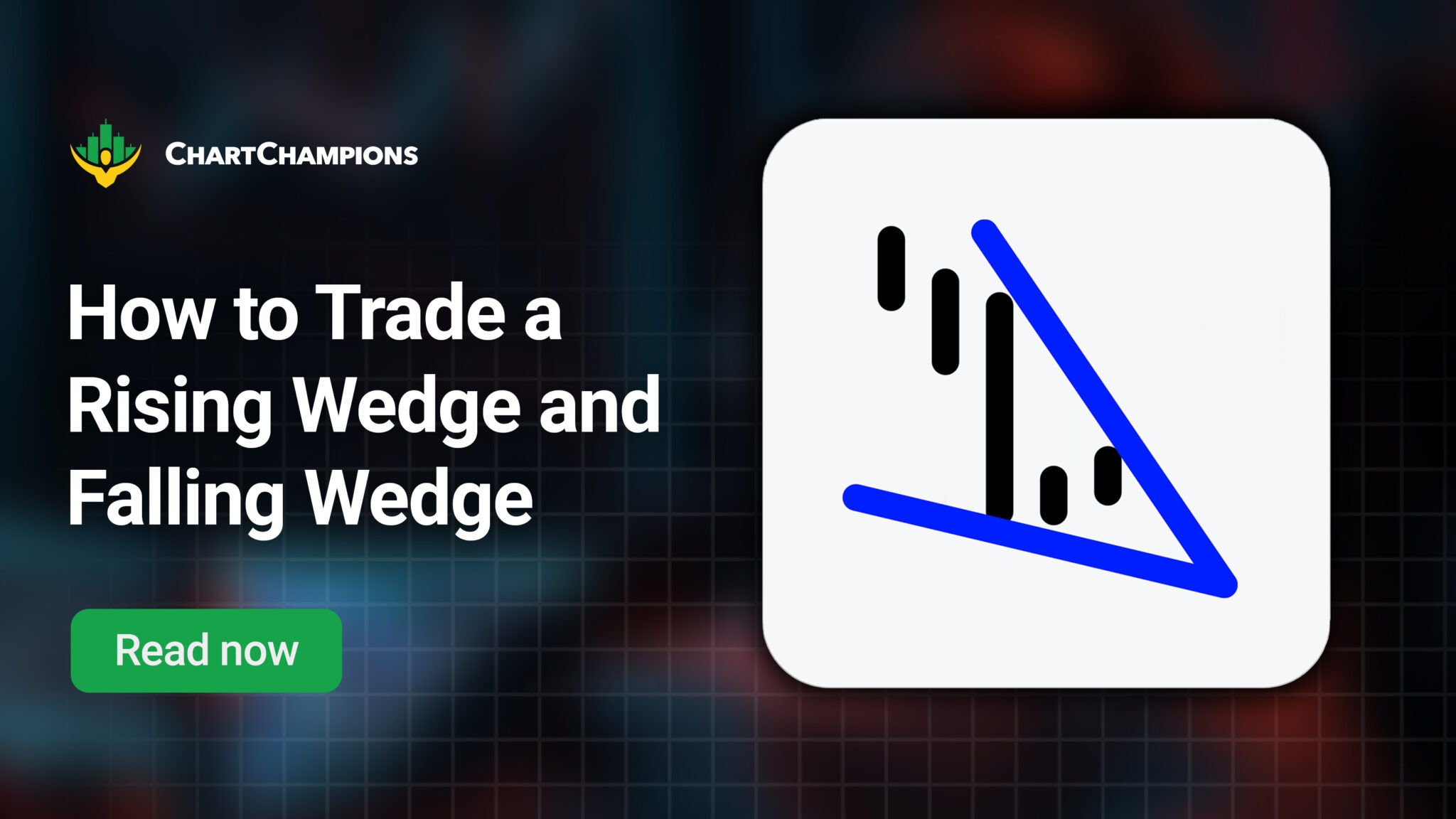 Rising Wedge and Falling Wedge: The Trading Guide - Blog Chart Champions